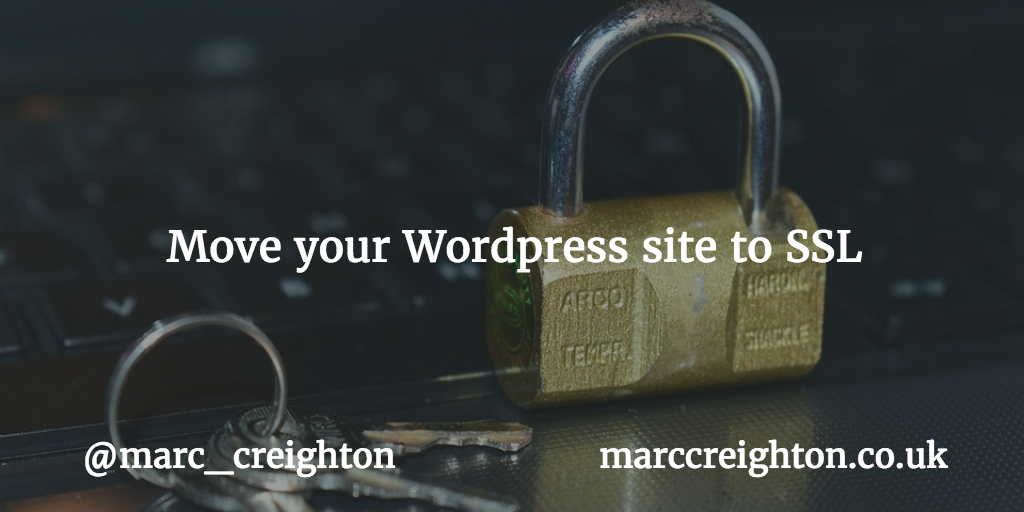 Move Your Wordpress Site to https | A Guide | MarcCreighton.co.uk